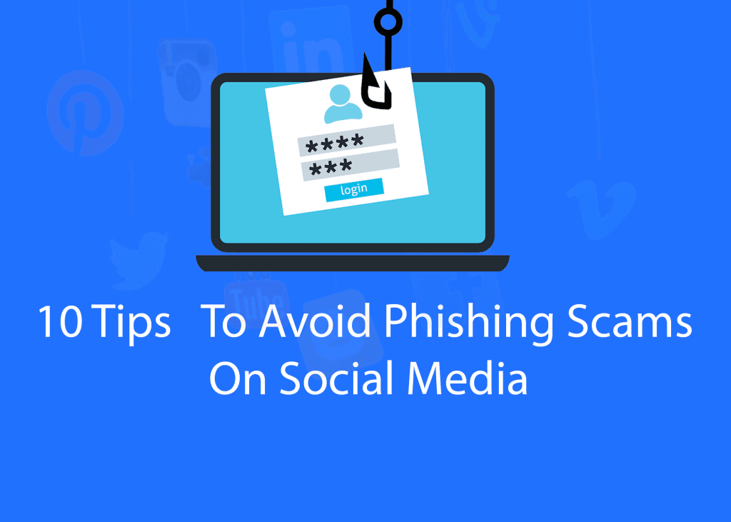 10 Tips To Avoid Phishing Scams On Social Media. - nganatech